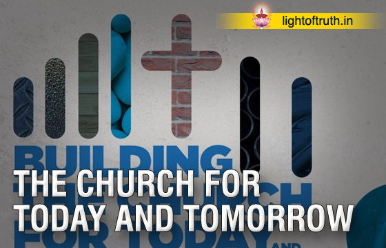 THE CHURCH FOR TODAY AND TOMORROW - Light Of Truth