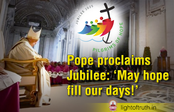 Pope proclaims Jubilee: ‘May hope fill our days!’ - Light of Truth