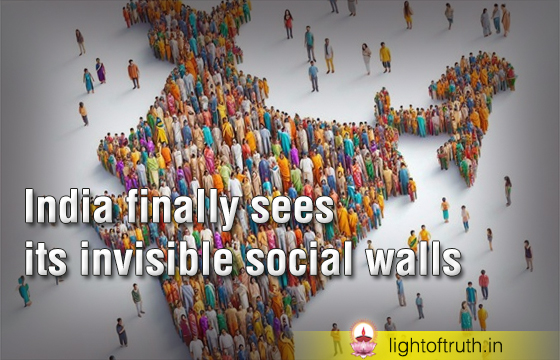 India finally sees its invisible social walls - Light of Truth