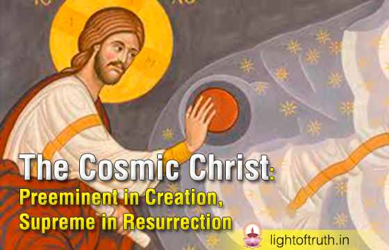 The Cosmic Christ: Preeminent in Creation, Supreme in Resurrection ...