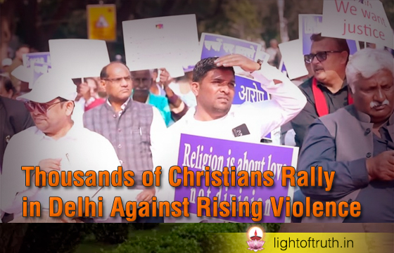 Thousands of Christians Rally in Delhi Against Rising Violence - Light ...